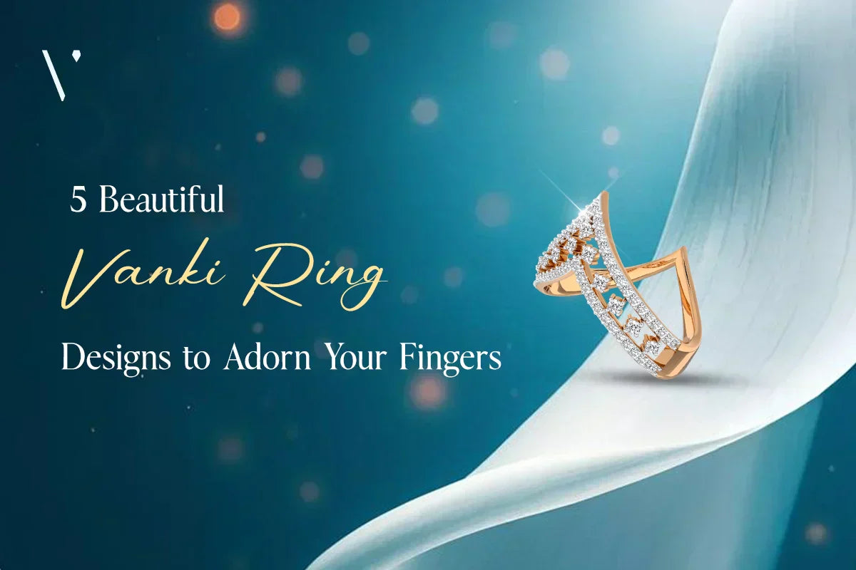 5 Beautiful Vanki Ring Designs to Adorn Your Fingers | Vairam