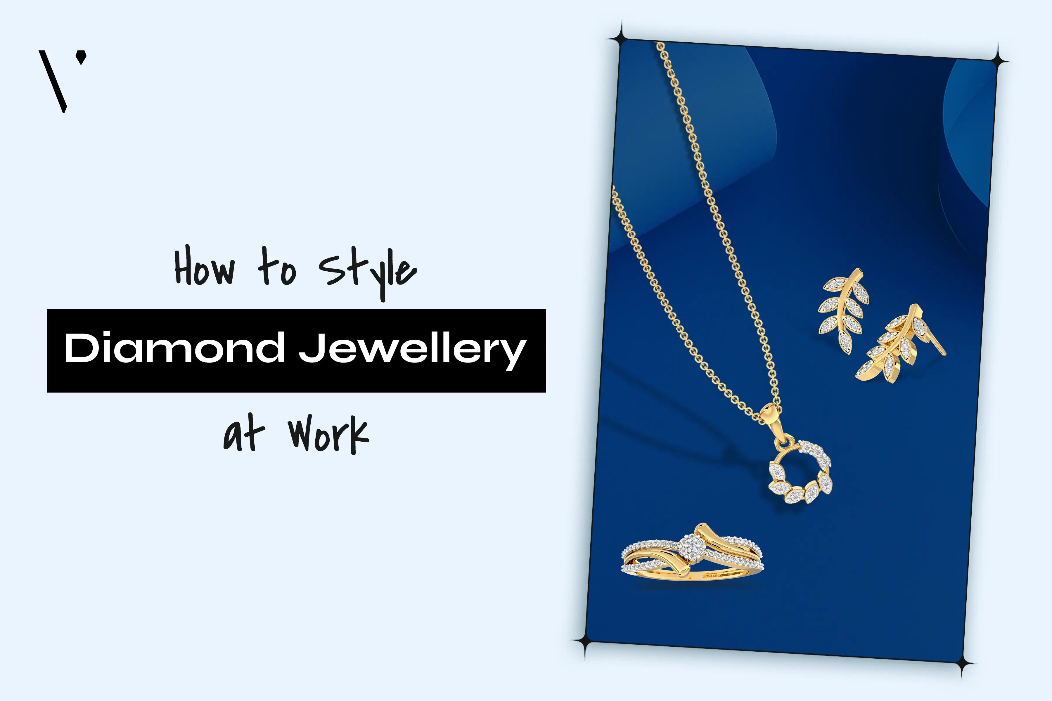 How to Style Diamond Jewellery at Work? – Vairam